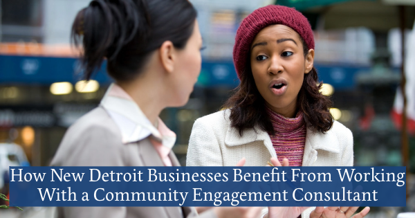 How New Detroit Businesses Benefit From Working With a Community ...